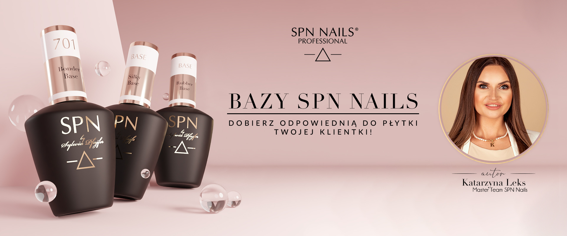 Bazy SPN Nails - dobierz odpowiednią do płytki Twojej Klientki! - SPN Nails